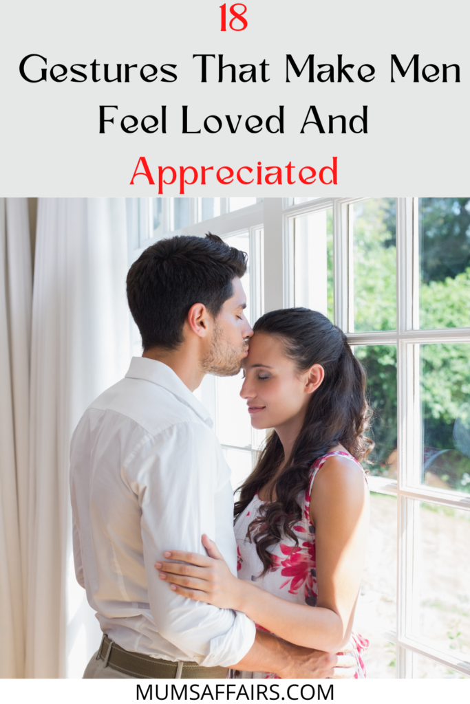 18 Gestures That Make Men Feel Loved And Appreciated - Mums Affairs