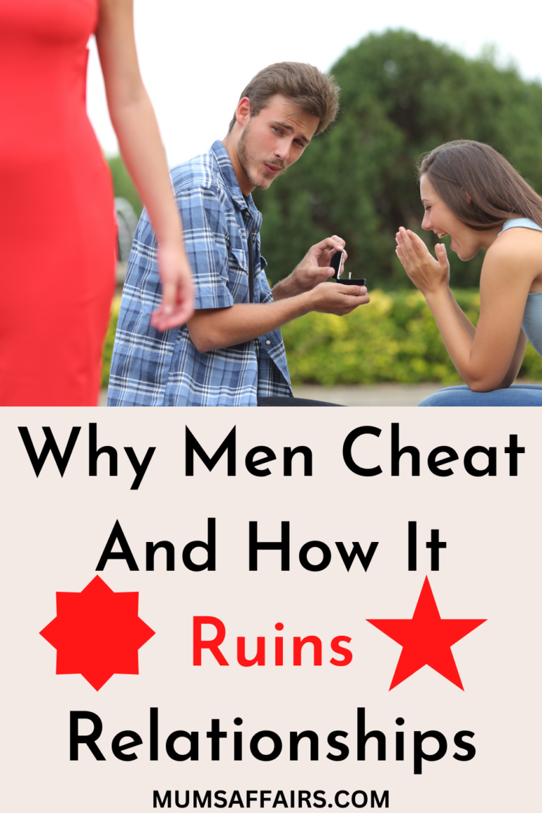 Why Men Cheat And How It Ruins Relationships - Mums Affairs