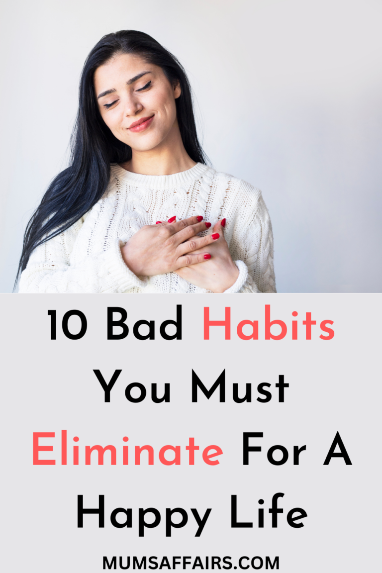10 Bad Habits You Must Eliminate For A Happy Life - Mums Affairs