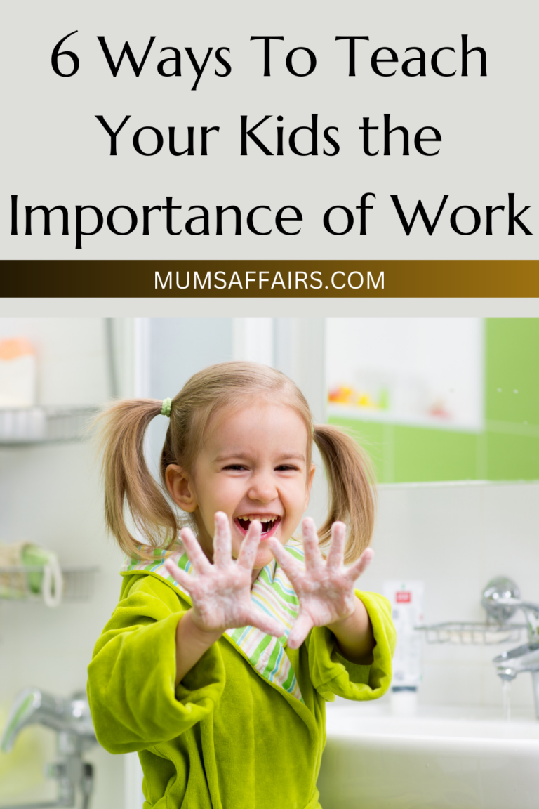 6 Ways To Teach Your Kids the Importance of Work - Mums Affairs